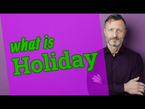 Holiday | Meaning of holiday