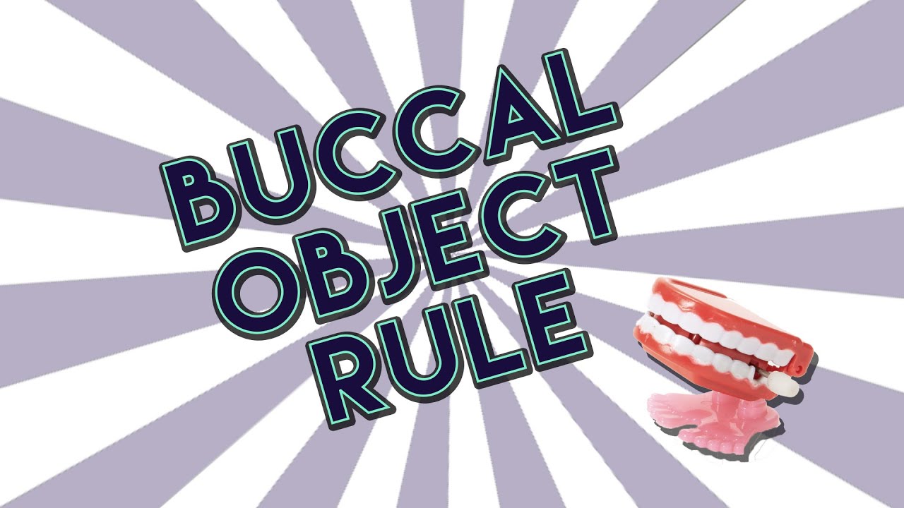 The Buccal Object Rule