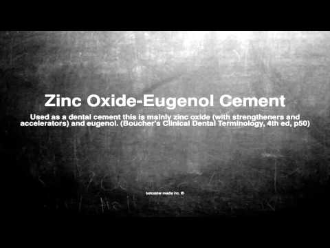 Medical vocabulary: What does Zinc Oxide-Eugenol Cement mean