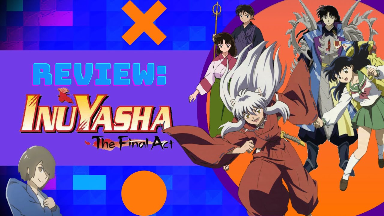 Is Inuyasha The Final Act worth it?