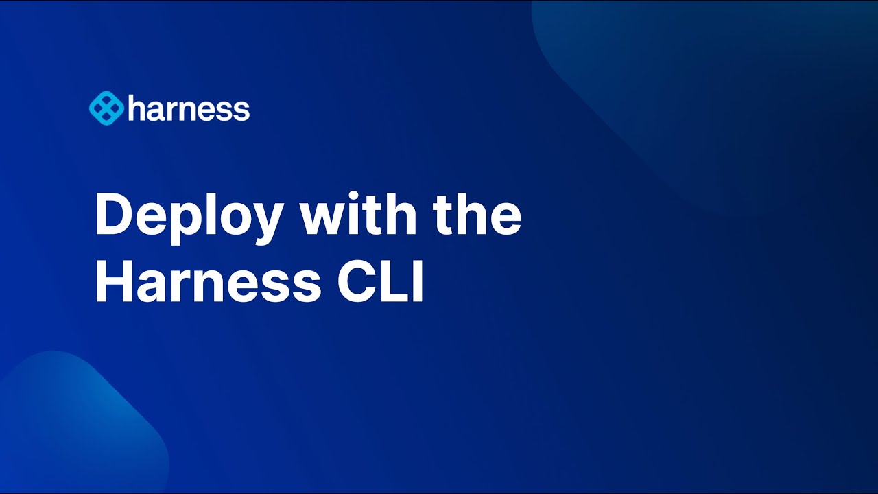 Deploy with the Harness CLI