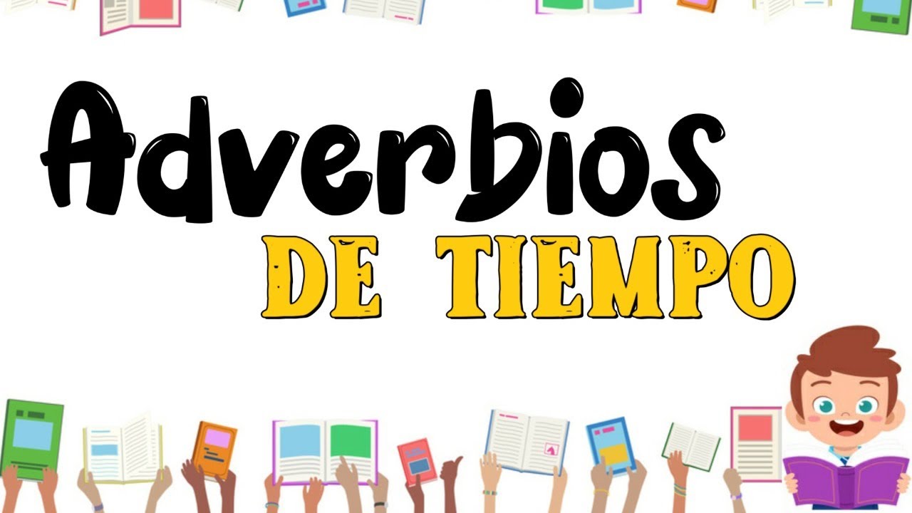 Adverbios de Tiempo | Características Ejemplos