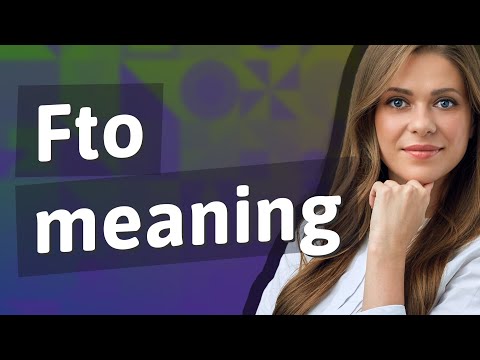 Fto | meaning of Fto