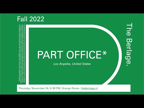 The Berlage Keynotes: Part Office, Los Angeles