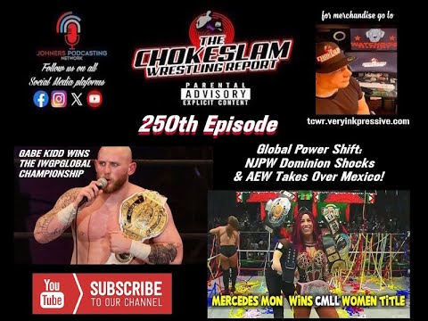 Global Power Shift: NJPW Dominion Shocks & AEW Takes Over Mexico! Ep#250
