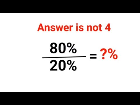 80%÷20% = ?% The answer is not 4. Only for smart ones! American Math Olympiad #percentages