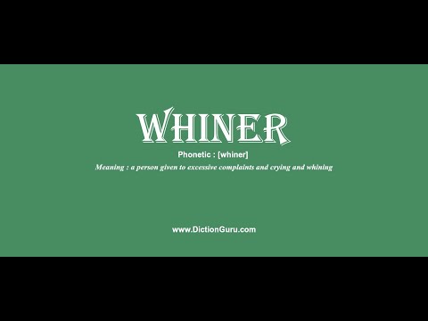whiner: How to pronounce whiner with Phonetic and Examples
