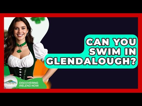 Can You Swim In Glendalough? - Discovering Ireland Now