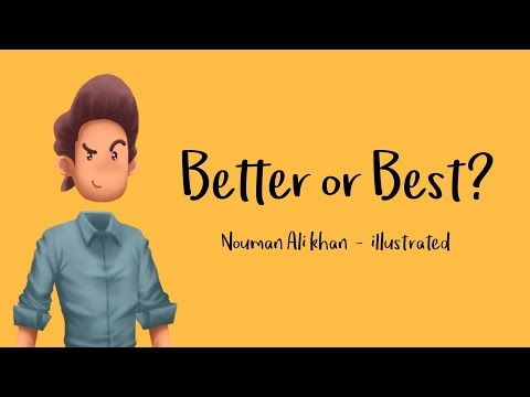 Better or Best? - Nouman Ali Khan