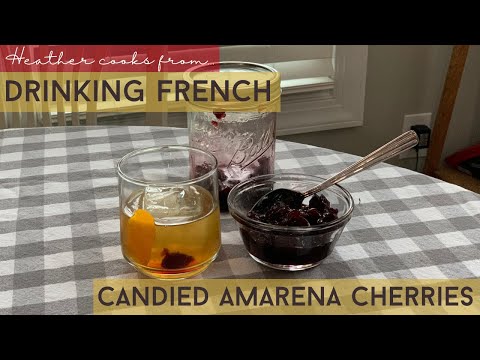 Candied Amarena Cherries | Drinking French | EASY