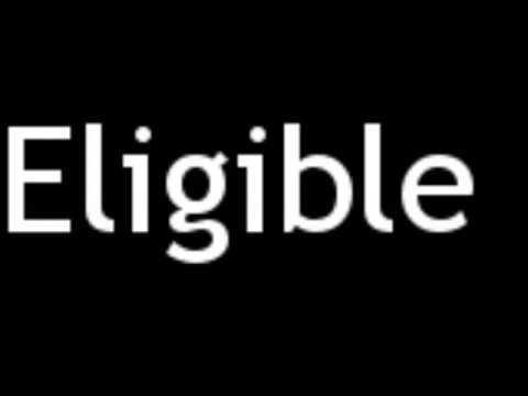 How to Pronounce Eligible