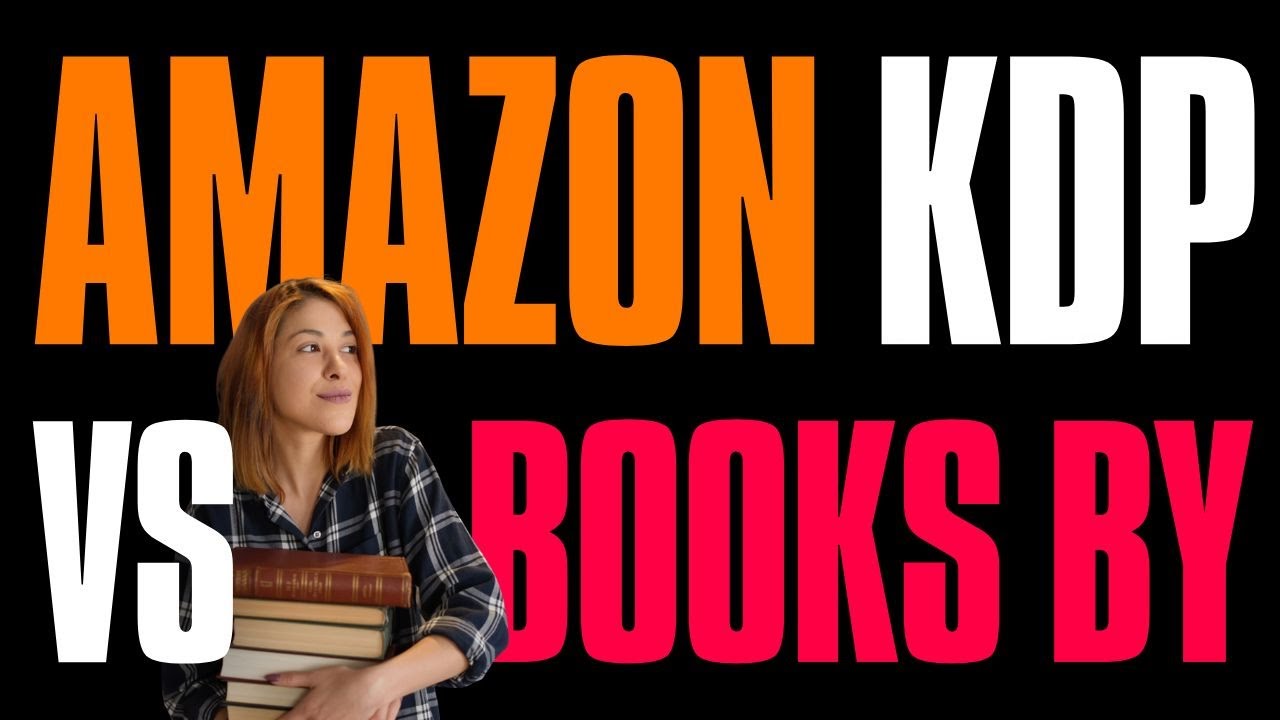 KDP VS Books By - Royalties, Book Quality, Traffic, Uploading & More