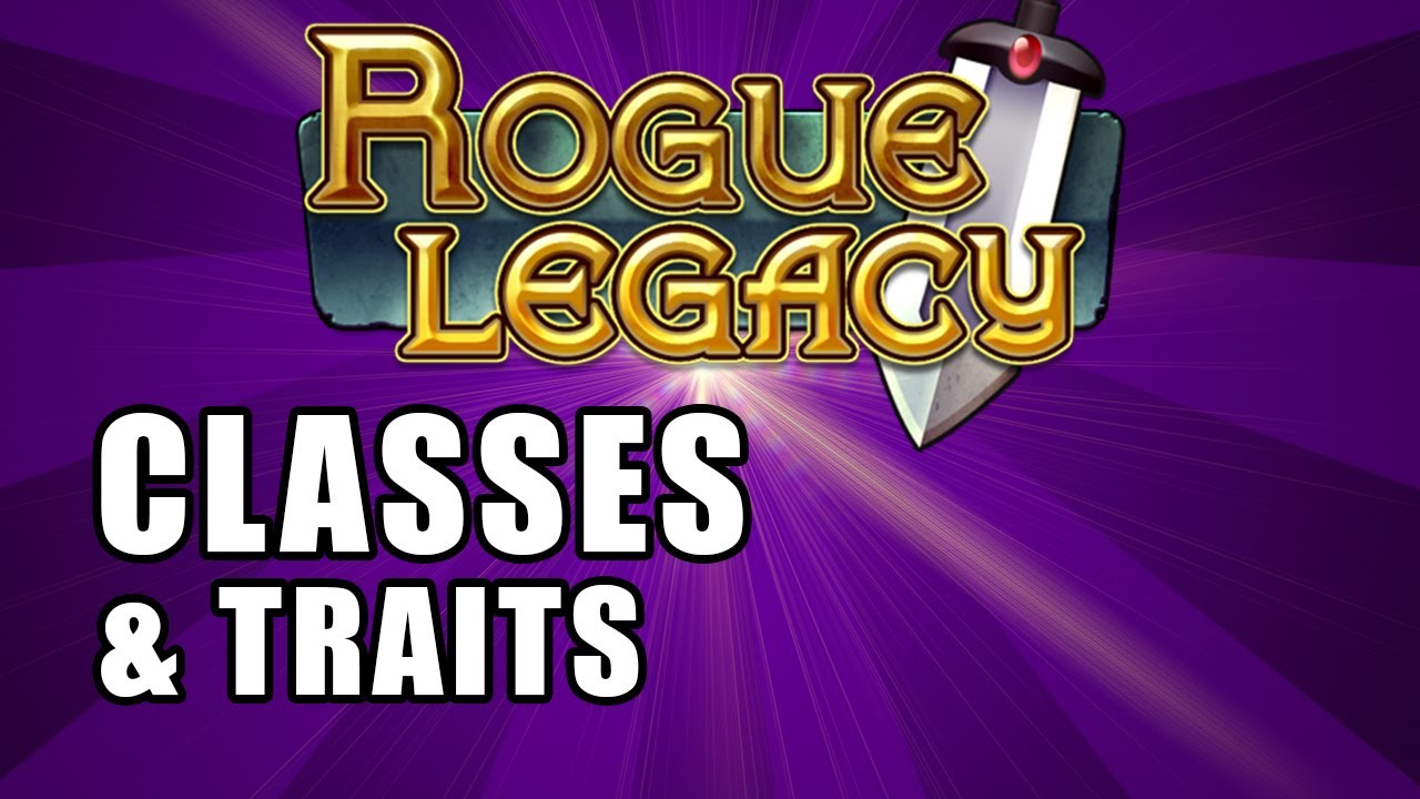 Rogue Legacy: Classes and Traits Overview