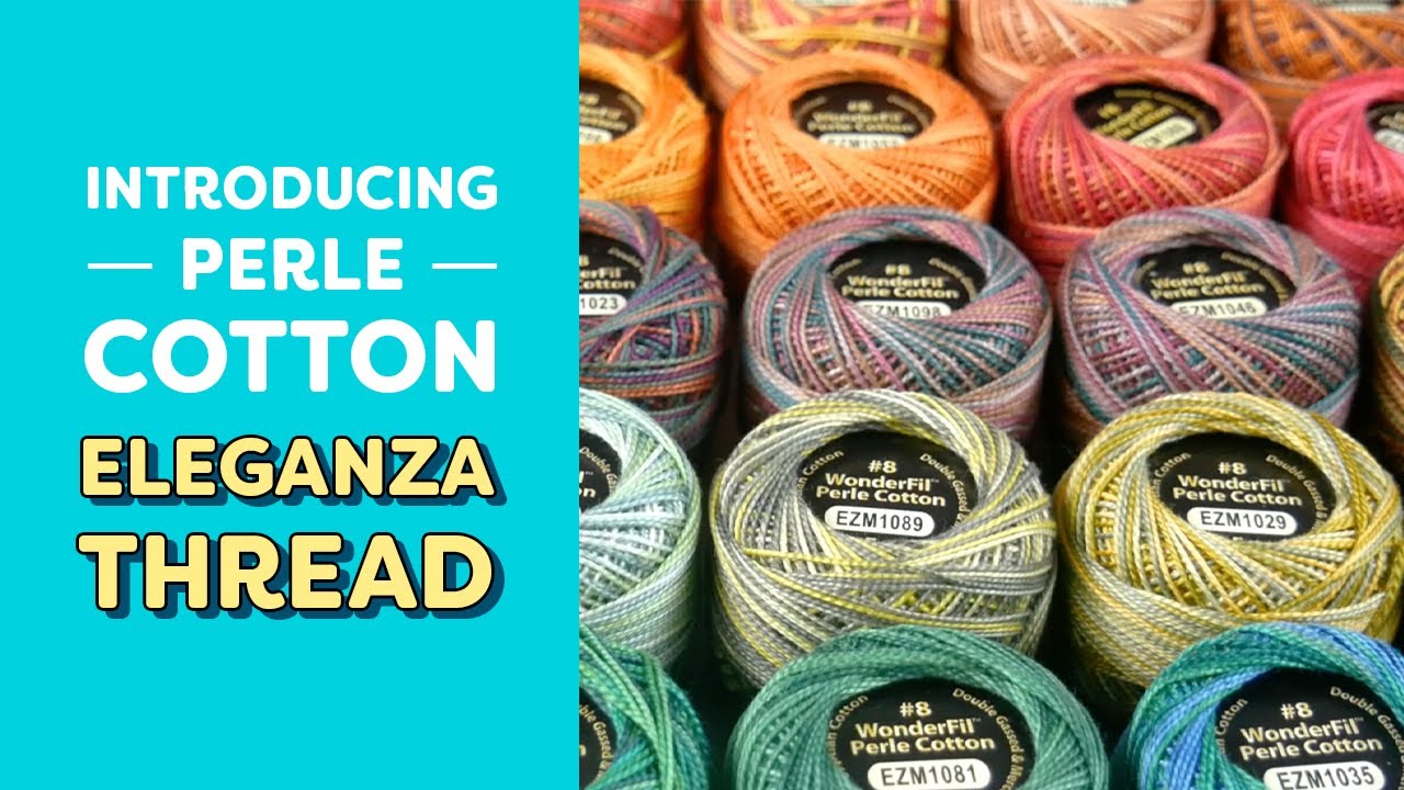 Introducing Eleganza Perle Cotton Thread