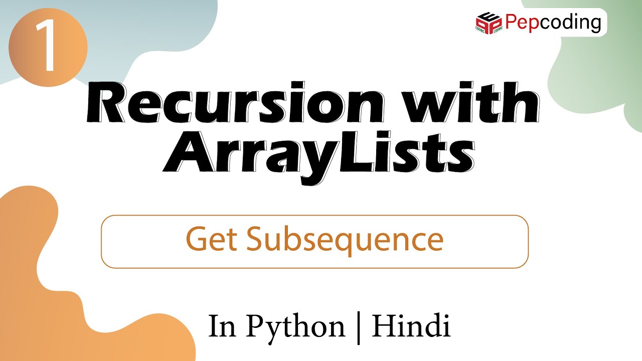 Get Subsequence | Module : Recursion and Backtracking | In Hindi | Python | Video_1