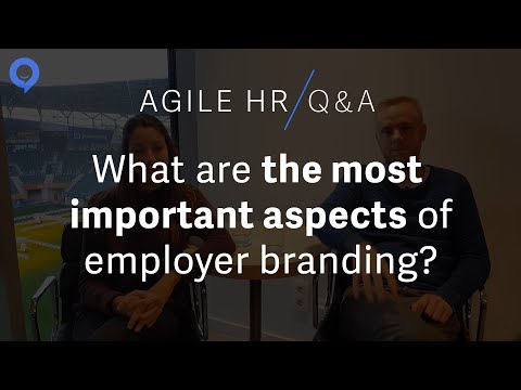 What are the most important aspects of employer branding? - Agile HR Q&A