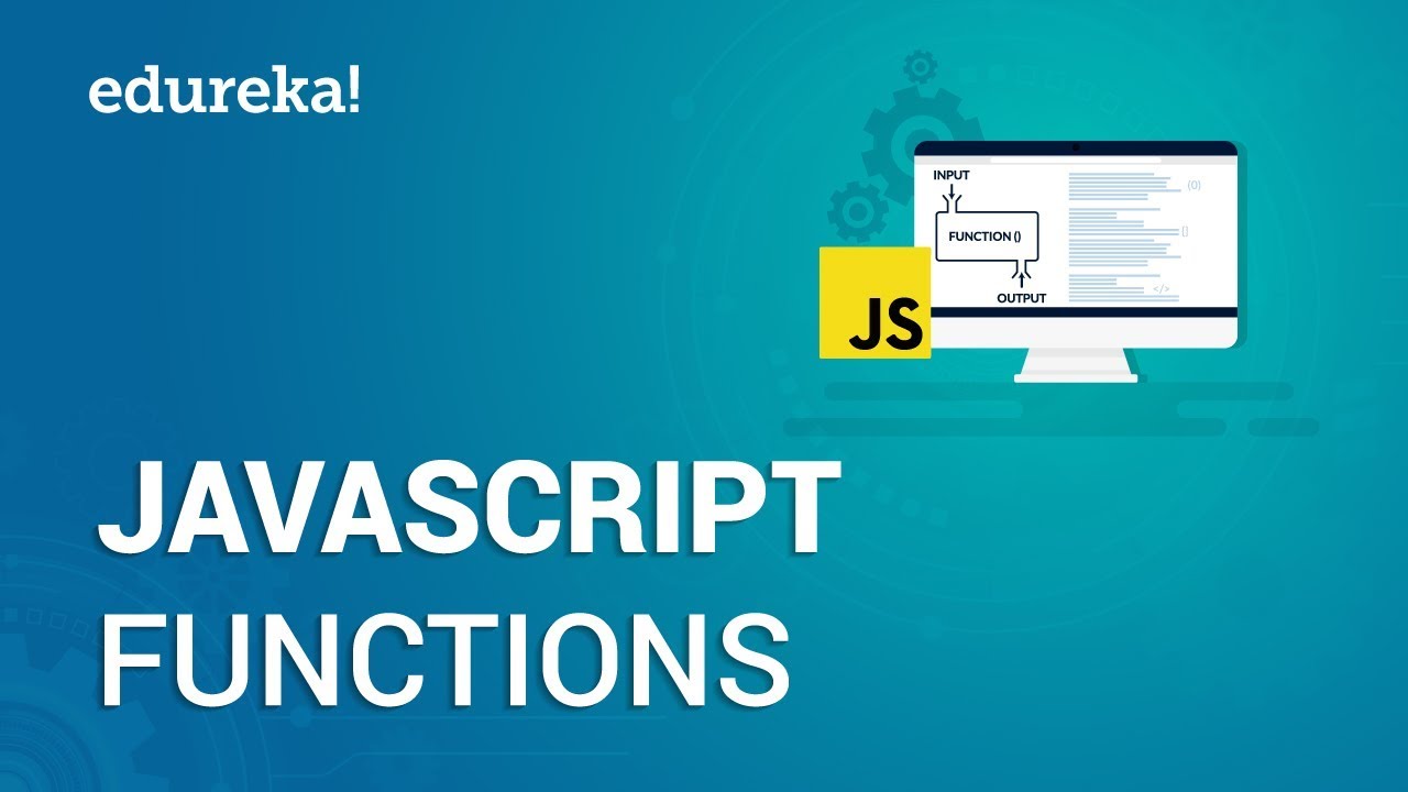 JavaScript Functions | JavaScript Tutorial for Beginners | JavaScript Training | Edureka