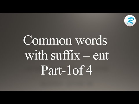 Common words with suffix ENT , that end in ENT Part 1of 4
