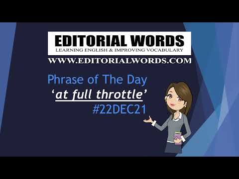 Phrase of the Day (at full throttle) - 22DEC21