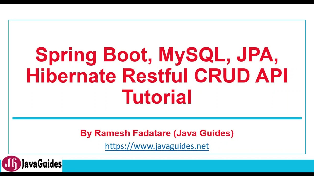 Spring Boot, MySQL, JPA, Hibernate Restful CRUD API Tutorial