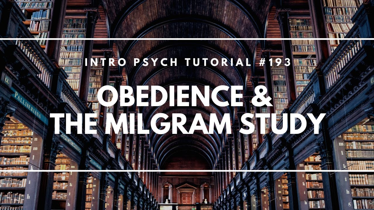Obedience & the Milgram Study (Intro Psych Tutorial #193)
