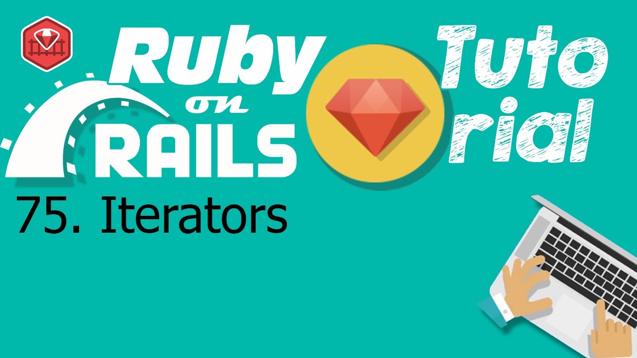 75. Ruby on rails tutorial (Ruby Programming): Iterators