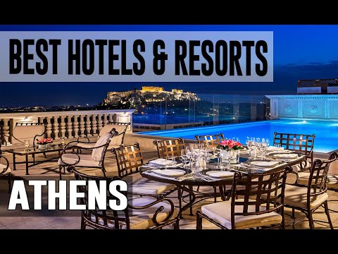 Best Hotels and Resorts in Athens, Greece