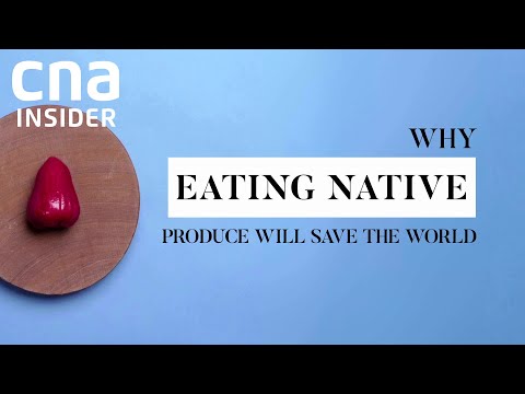 Why Eating Native Produce Will Save The World