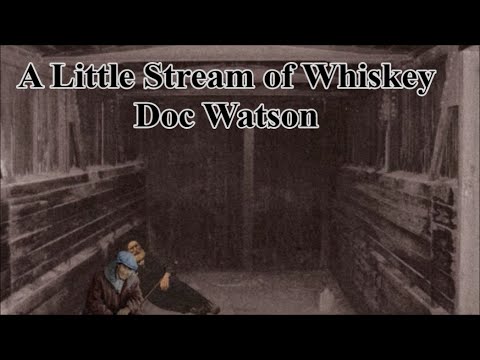 A Little Stream of Whiskey Doc Watson with Lyrics