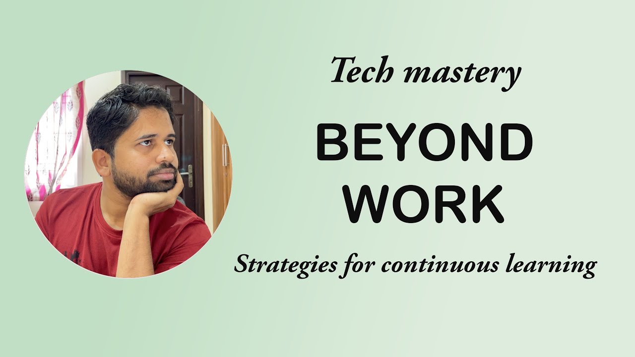 Tech Mastery Beyond Work: Strategies for Continuous Learning