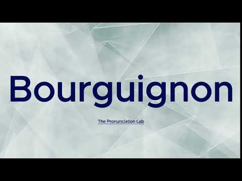 Bourguignon Pronunciation: How to Pronounce Bourguignon — Are You Saying It Right?