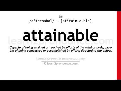 Pronunciation of Attainable | Definition of Attainable