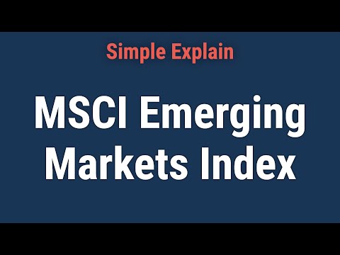 What Is the MSCI Emerging Markets Index?