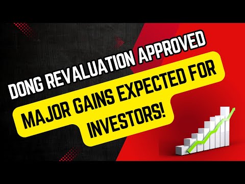 Vietnamese Currency Revaluation Finalized – Opportunity for Massive Investor Gains!