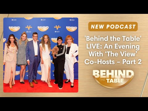 'Behind the Table' LIVE: An Evening With ‘The View’ Co-Hosts – Part 2 | Behind the Table