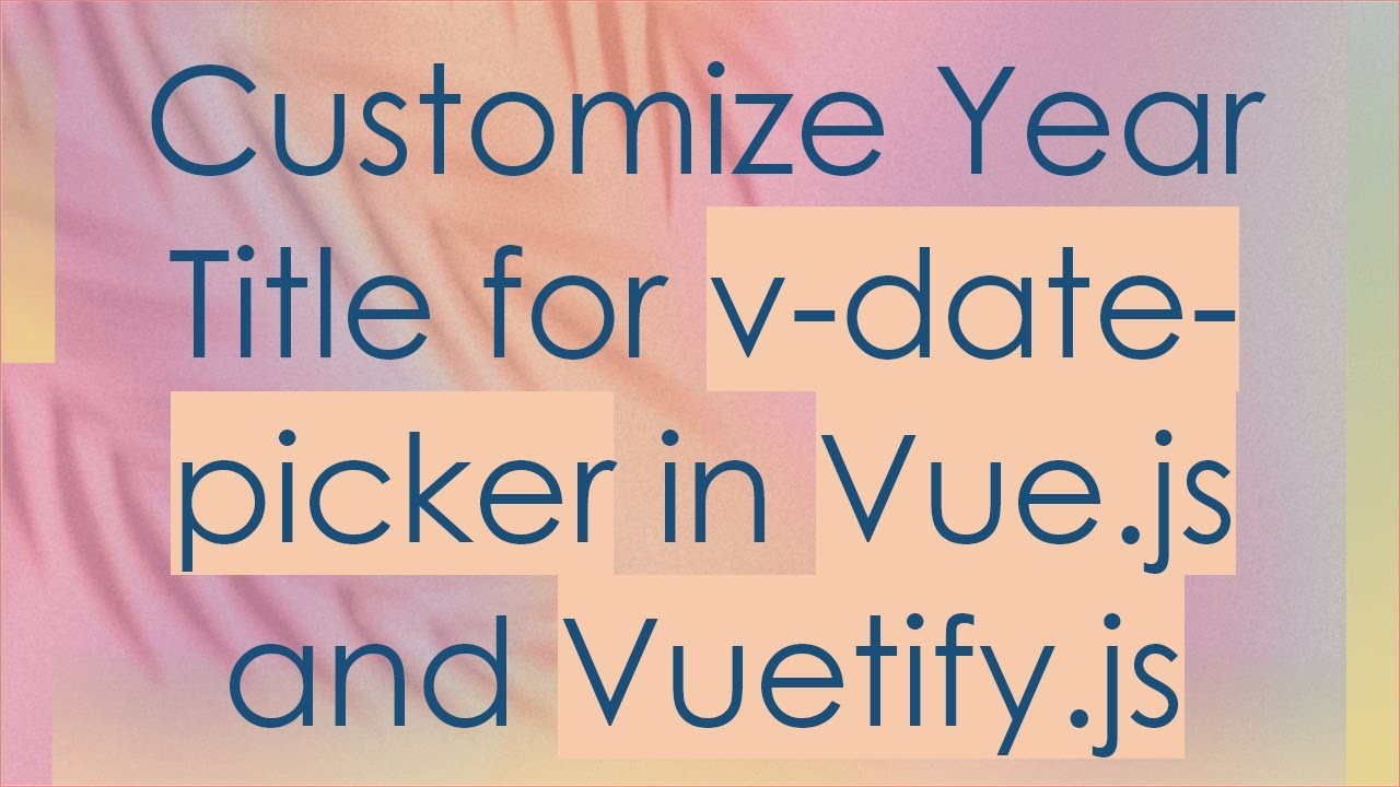 Customize Year Title for v-date-picker in Vue.js and Vuetify.js