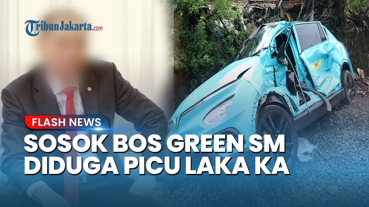 BUKAN MAIN! Sosok Bos Green SM Diduga Picu Laka KA, Ternyata Masuk ...