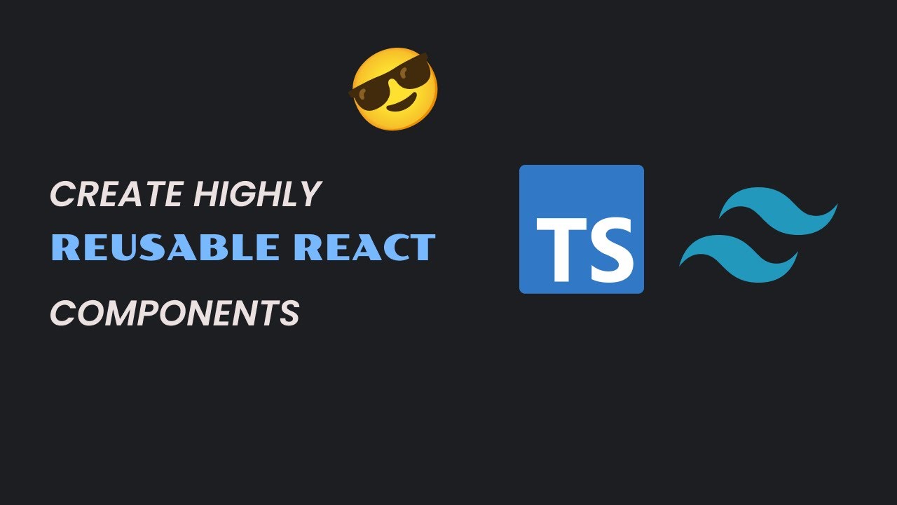 Easily Create Reusable React Components with TypeScript & TailwindCSS