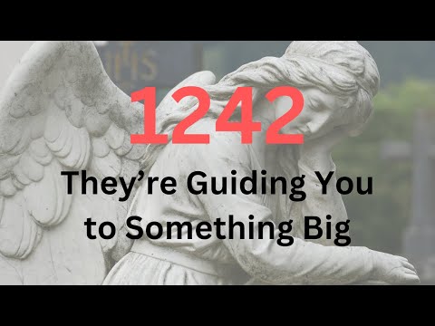 Angel Number 1242 Meaning: The Ultimate Guide You Need