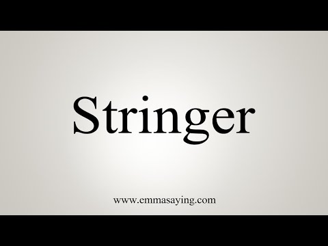 How To Say Stringer