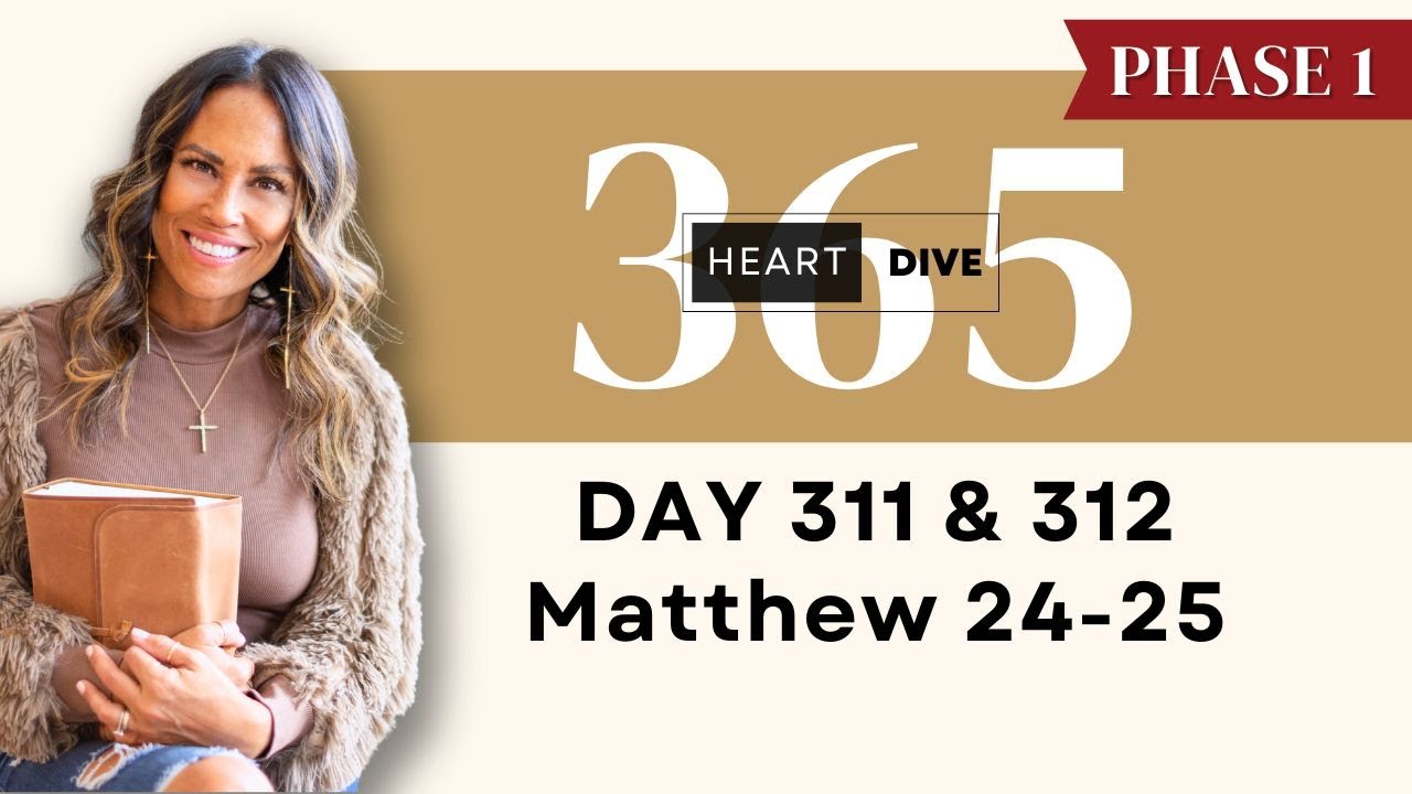 Day 311-312 Matthew 24-25 | Daily One Year Bible Study | Audio Bible Reading w/ Commentary