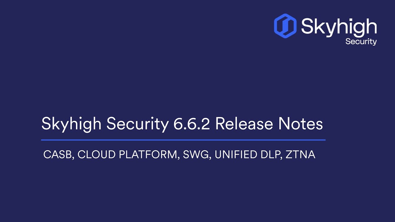 Skyhigh Security 6.6.2 Release Notes