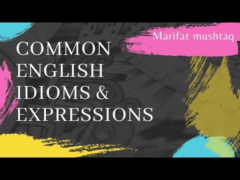 Unique idioms| Idioms and phrases with meanings in urdu & english| Marifat Mushtaq |