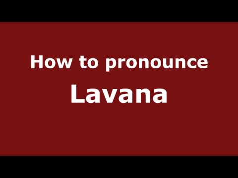 How to Pronounce Lavana - PronounceNames.com