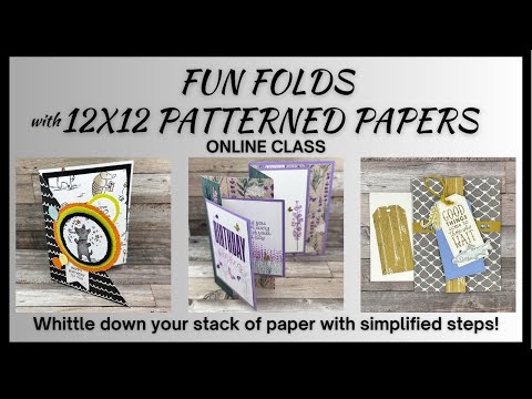 Fun Folds with 12x12 Patterned Papers Online Class