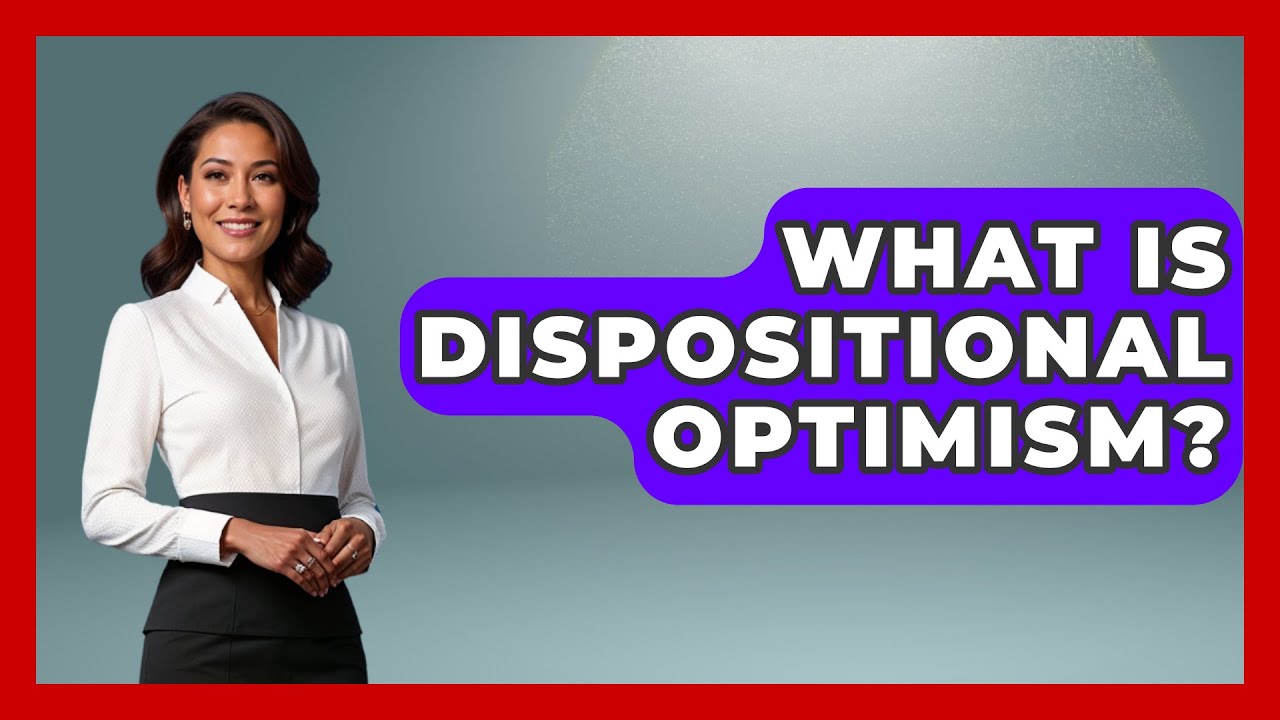 What Is Dispositional Optimism? - The Personal Growth Path