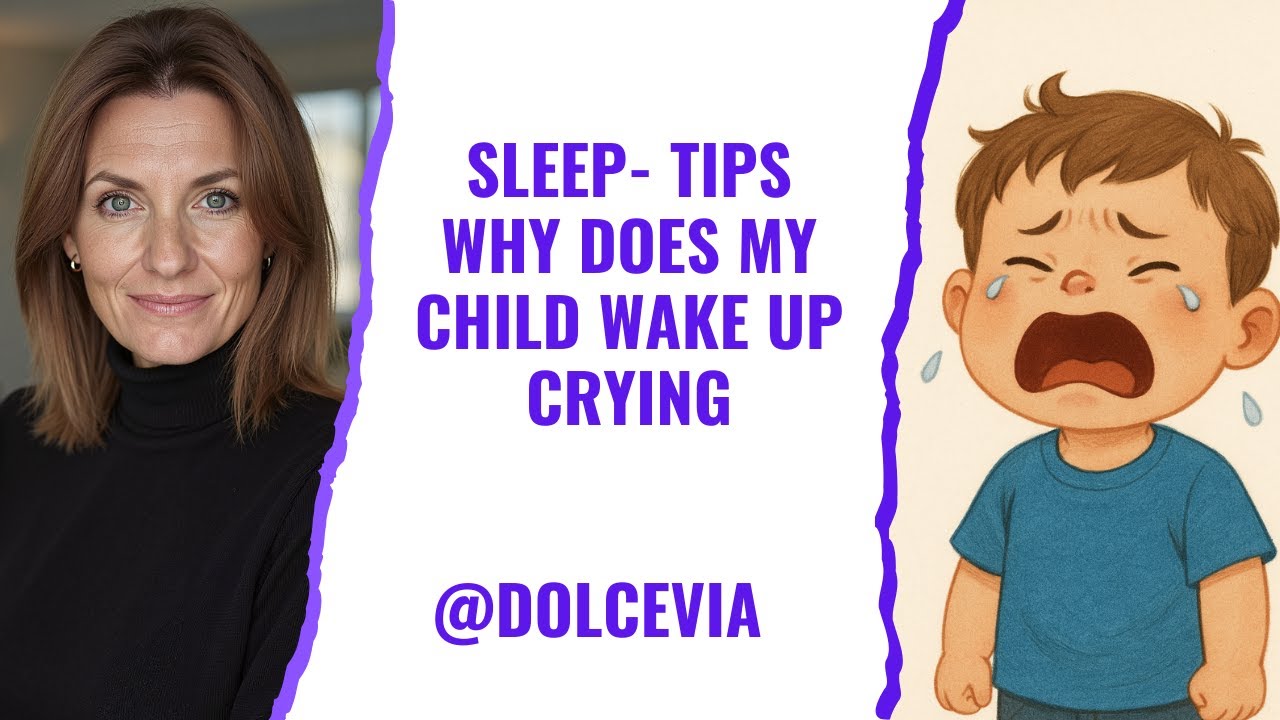 Sleep Tip- Why does my child wake up crying?