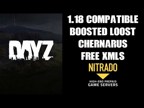 DayZ Chernarus 1.18 Compatible Boosted Loot XML Files Free Download Console / PC Community Server