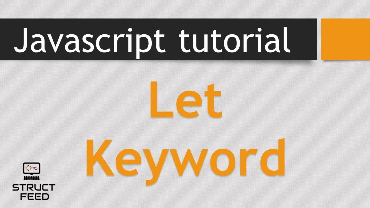 JavaScript Tutorial 2 - variable declaration with let keyword