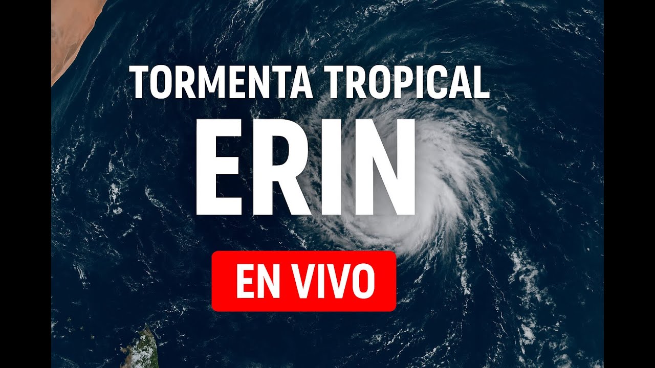 EN VIVO: Tormenta Tropical Erin avanza hacia el Caribe y podría convertirse en huracán ...